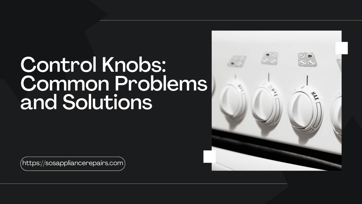 Control Knobs: Common Problems And Solutions